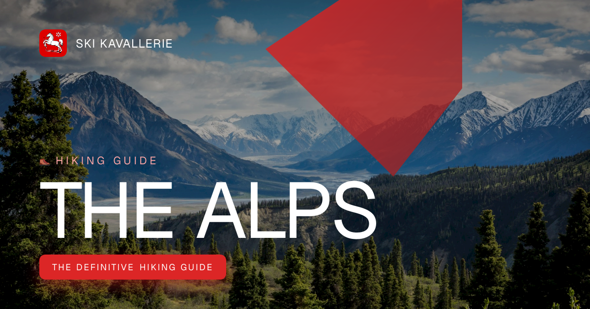 Hiking Guide: The Alps — Best Trails, Huts & Peaks | Ski Kavallerie